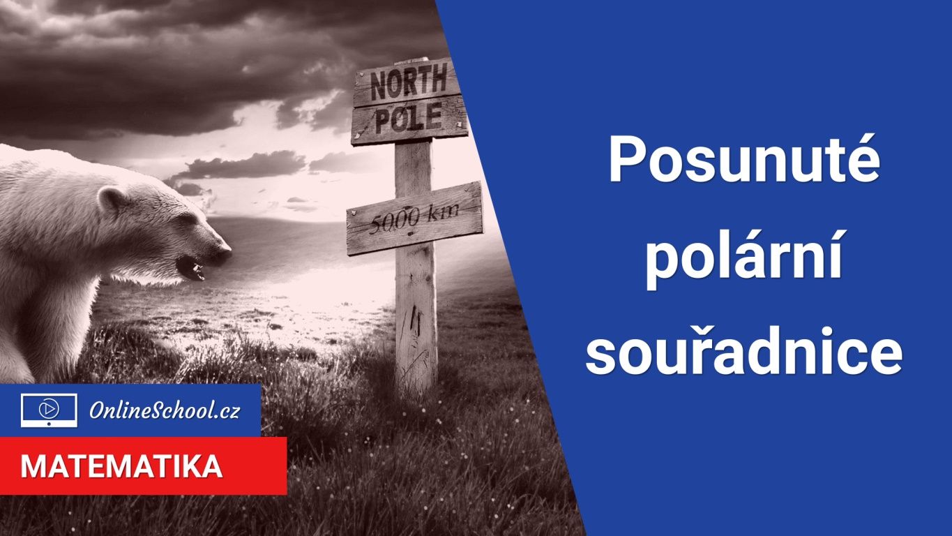 Posunuté polární souřadnice - jak sestavit jejich rovnice?
